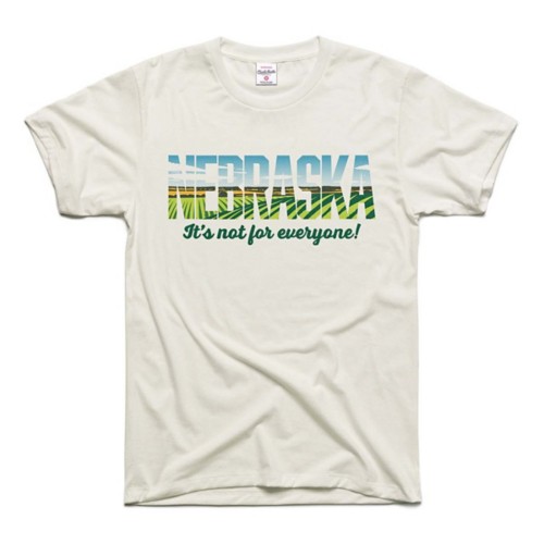 Charlie Hustle Nebraska It's Not For Everyone T-Shirt